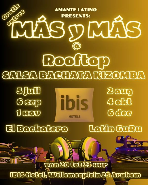 Zo 5 jul 2026: Más y Más @Roftop Ibis Hotel door DJ El Bachatero in ...